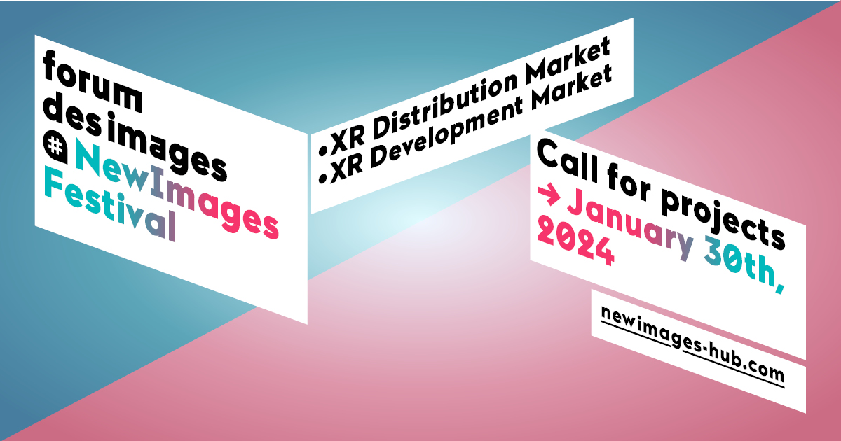 XR Market call for projects now open - NewImages Festival 2024
